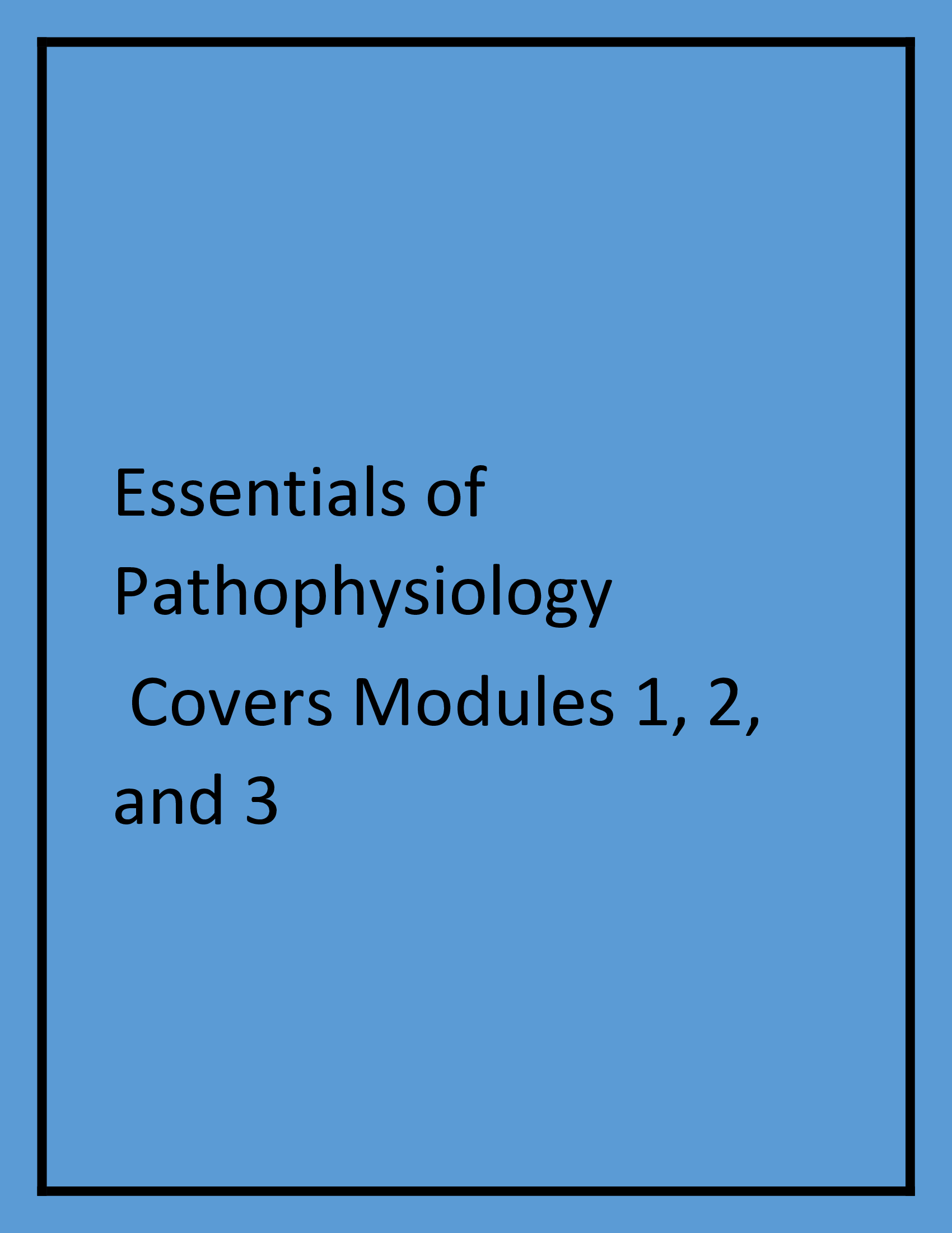 Essentials of Pathophysiology Covers Modules 1, 2, and 3 EXAM REVIEW ...